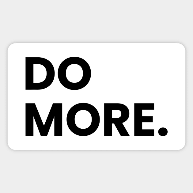 Do more - Do More - Sticker | TeePublic