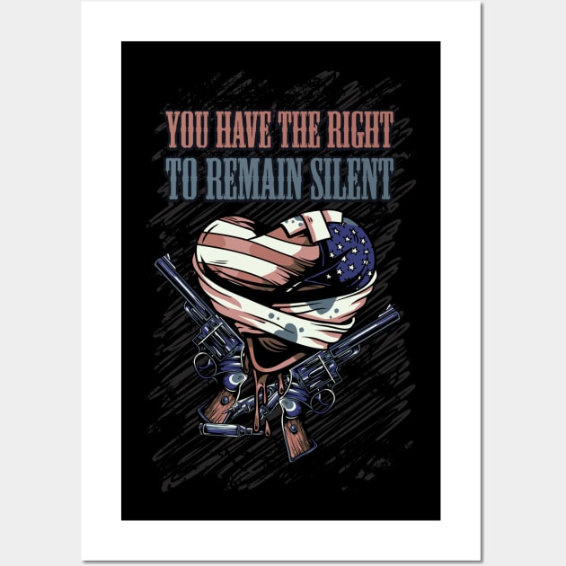 You Have The Right To Remain Silent - Usa Flag - Posters and Art Prints ...