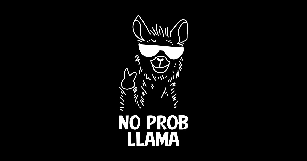 No Problem Llama Alpaca Gangster Glasses - Llama Gift - Posters and Art ...