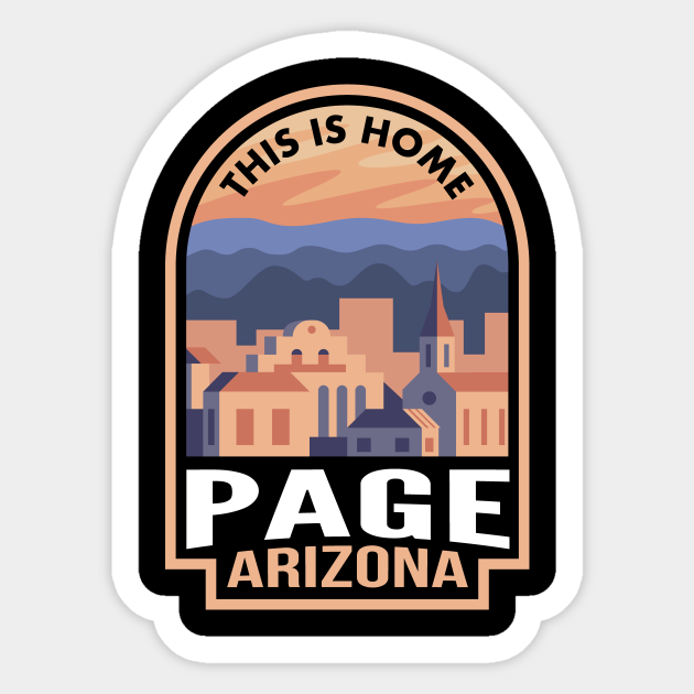 Downtown Page Arizona This is Home - Page Az - Sticker | TeePublic