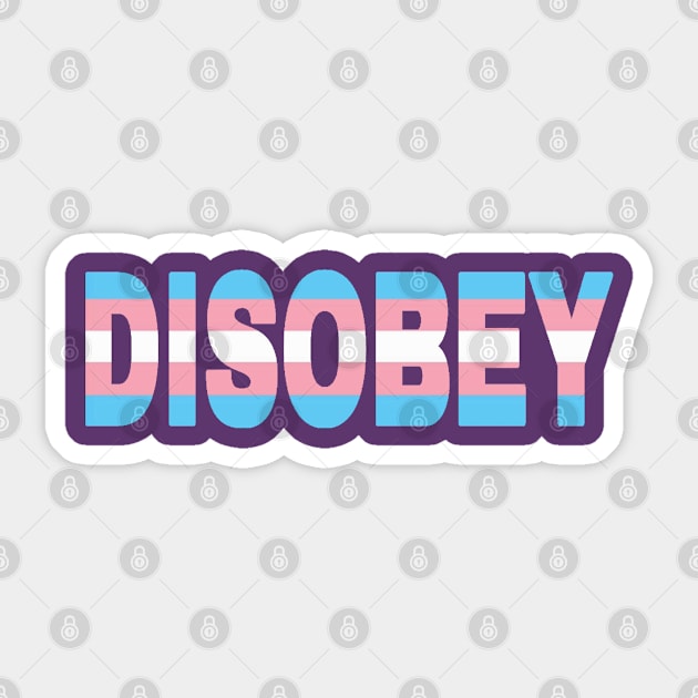 DISOBEY - Transgender - Front - Disobey - Sticker | TeePublic