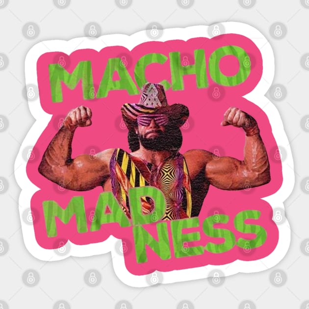 Macho Man Madness - Macho Man - Sticker | TeePublic