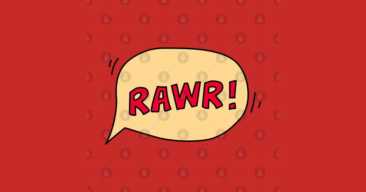 Rawr speech bubble - Rawr Speech Bubble - T-Shirt | TeePublic