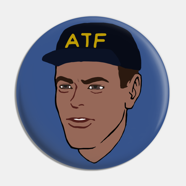 ATF Guy - Meme, Firearms, Undercover, NFA, Gun Enthusiast - Atf Guy ...