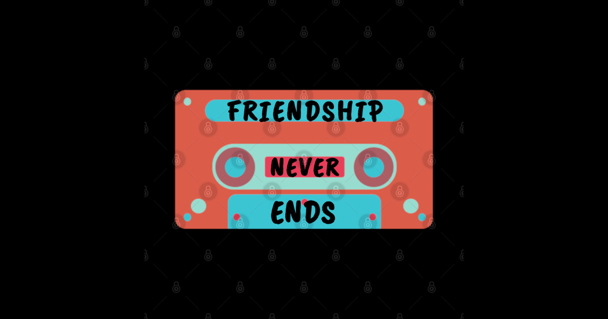 Friendship Never Ends Cassette 90’s Retro - Friendship Never Ends ...