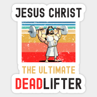 Jesus Christ The Ultimate Deadlifter Stickers for Sale | TeePublic