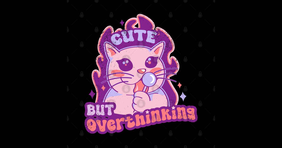 Cute but overthinking - Overthinking - Sticker | TeePublic