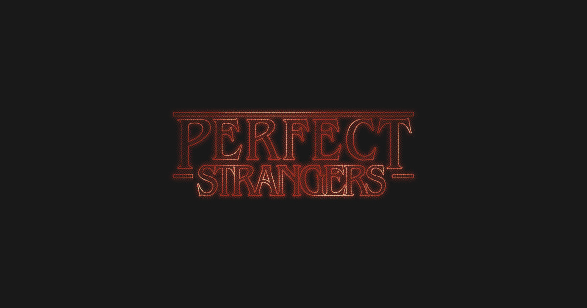 Perfect Strangers - Stranger - T-Shirt | TeePublic