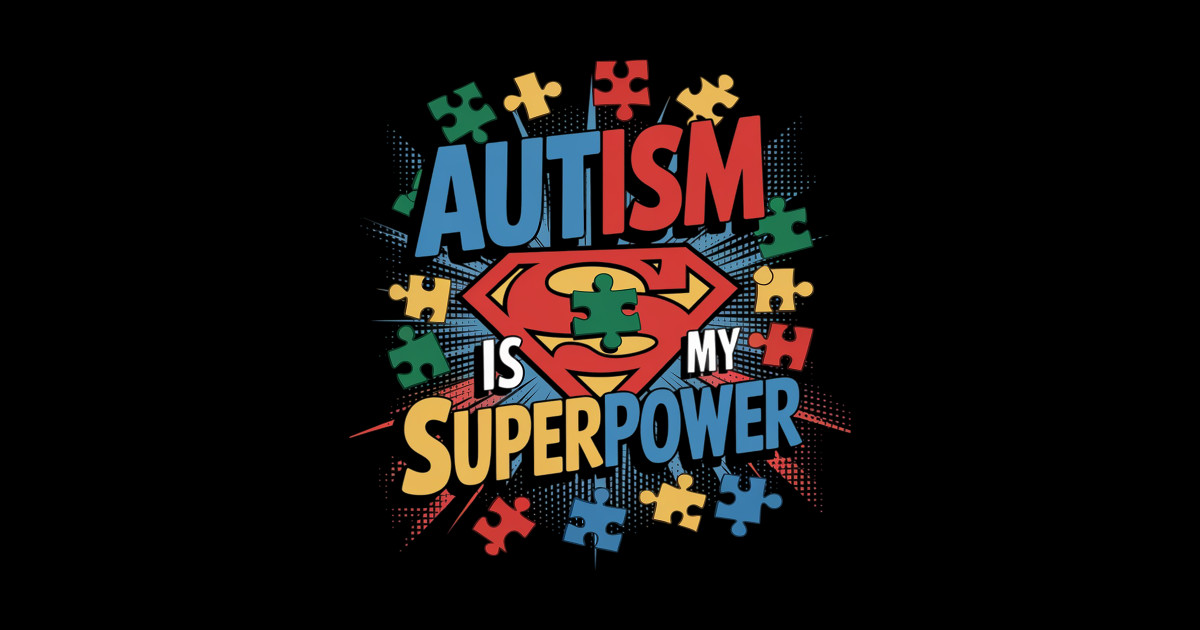 Autism is my Superpower - Autism Is My Superpower - Sticker | TeePublic