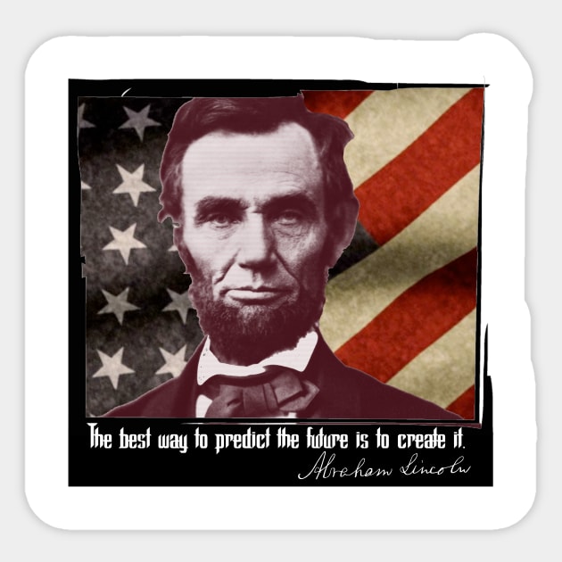 Abraham Lincoln Quote - Abraham Lincoln - Sticker | TeePublic