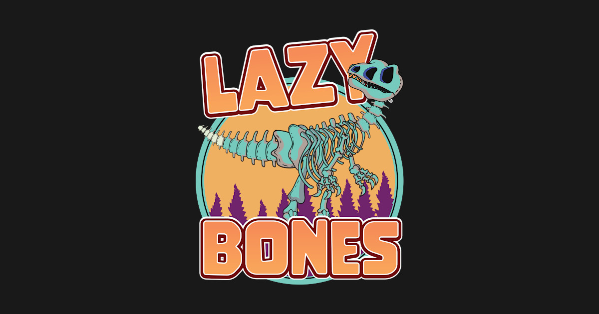 Lazy Bones Dinosaur - Lazy Bones Dinosaur - T-Shirt | TeePublic