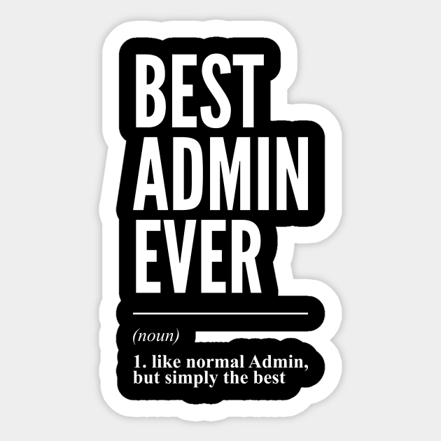 Best Admin Ever Definition - Admin - Sticker | TeePublic