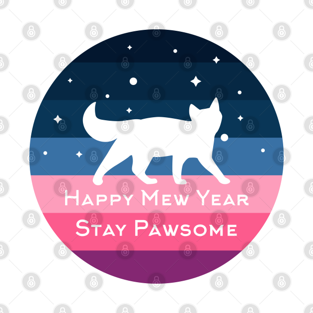 Happy Mew Year Stay Pawsome - Happy - T-Shirt | TeePublic