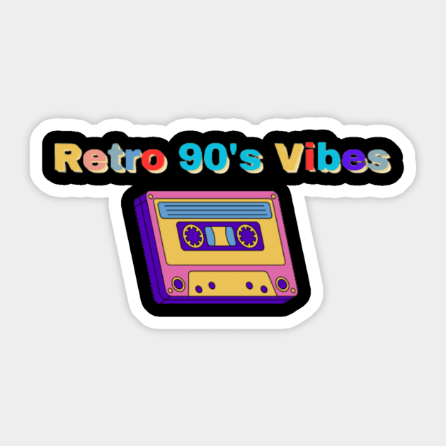 RETRO 90S VIBES - Retro Vibe - Sticker | TeePublic