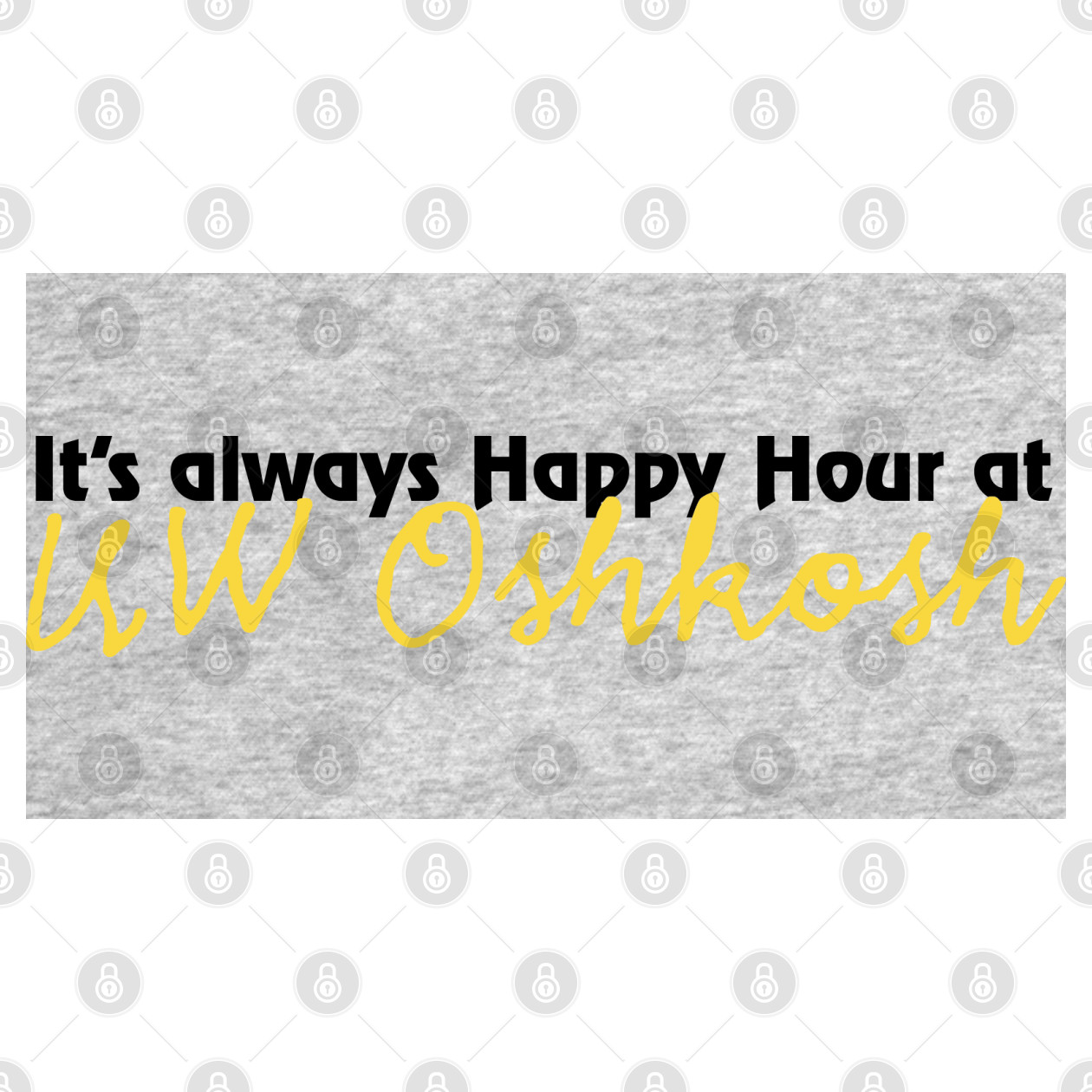 It's Always Happy Hour - University - T-Shirt | TeePublic