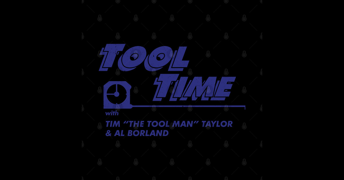 Tool Time with Tim "The Tool Man" Taylor & Al Borland - Tool Time ...