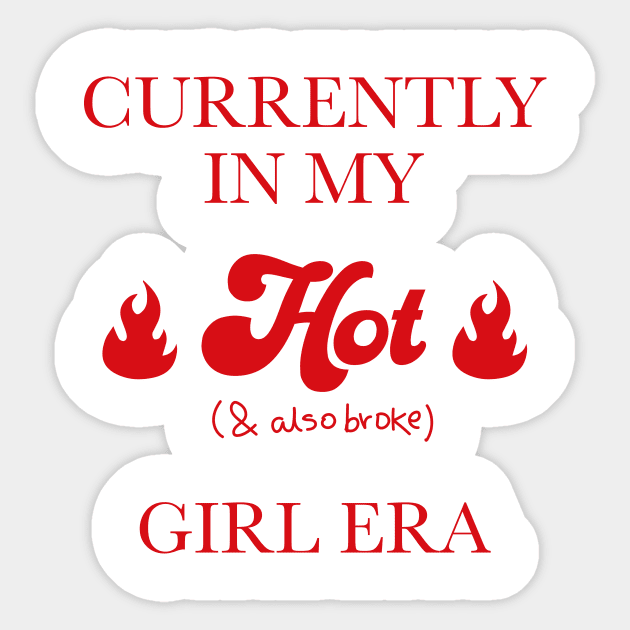 Hot Girl Era - Hot Girl - Sticker | TeePublic