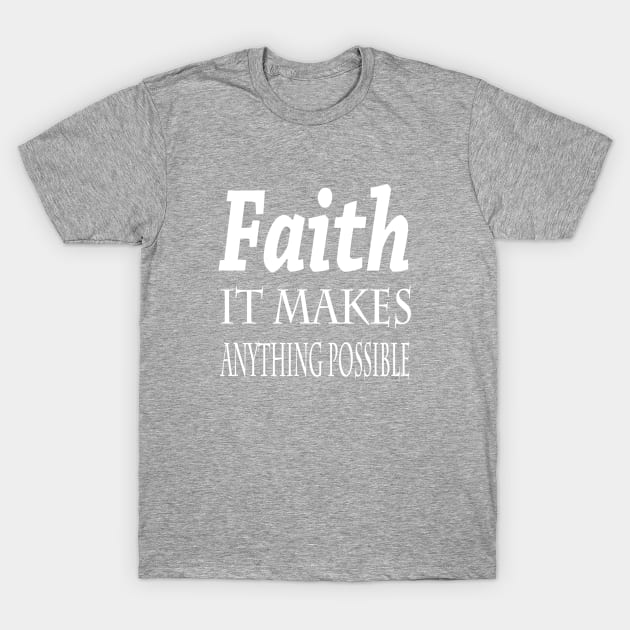 Faith: It Makes Anything Possible - Faith It Makes Anything Possible ...