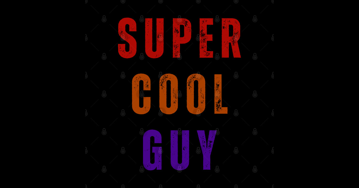 Super cool guy - Cool Guy - Sticker | TeePublic