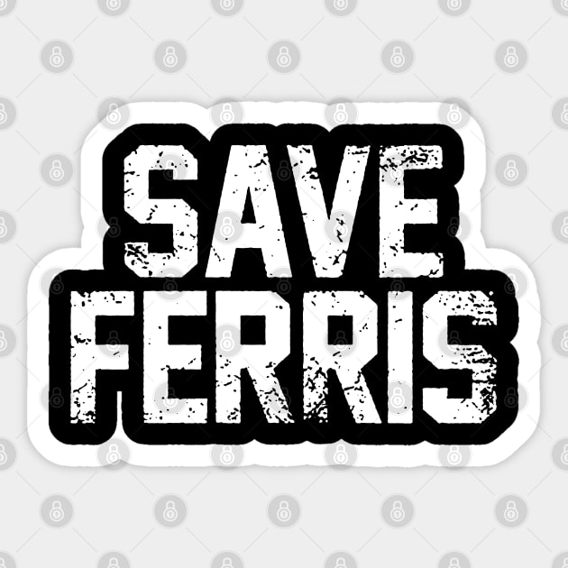 Save Ferris 80s - Save Ferris - Sticker | TeePublic