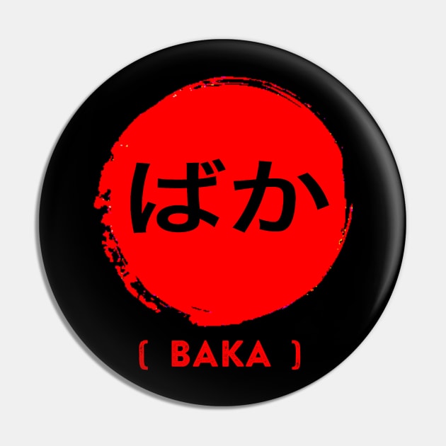 Baka Japanese Characters - Baka - Pin | TeePublic