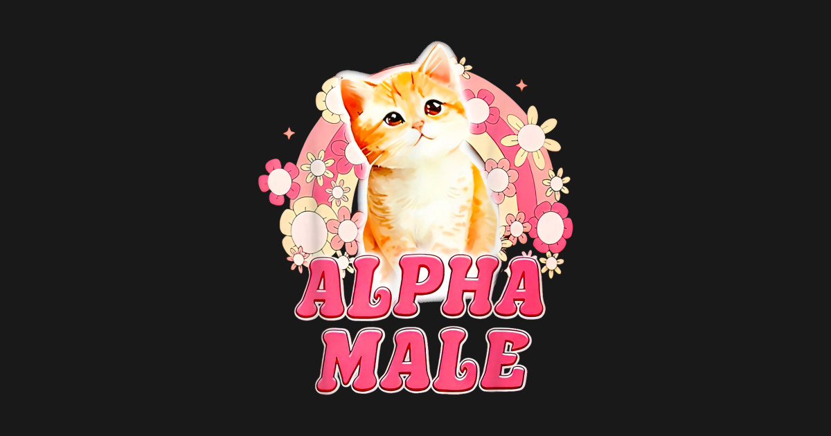 Alpha Male Cat & Cute Meme - Alpha Male Cat - T-Shirt | TeePublic