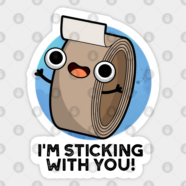 I'm Stickin With You Cute Duct Tape Pun - Duct Tape Pun - Sticker ...