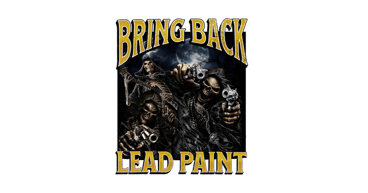 Bring Back Lead Paint - Grim Reaper Skeleton Design | Spooky Goth Gift ...