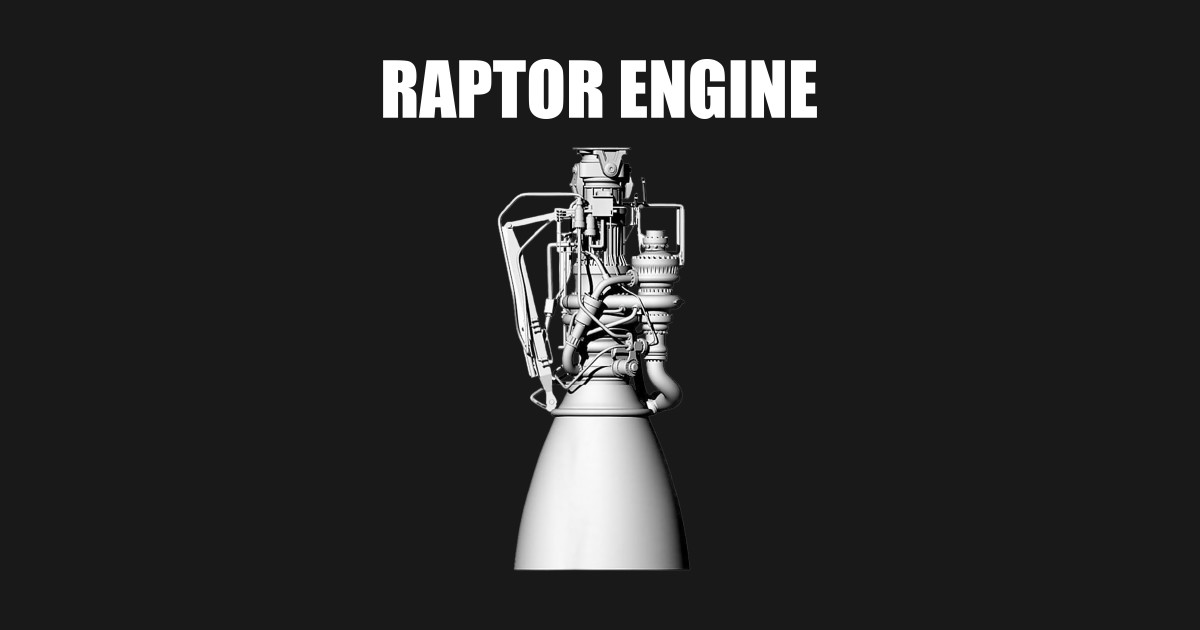 Starship Raptor Engine For Space Explorer & Rocket Scientist - Raptor ...