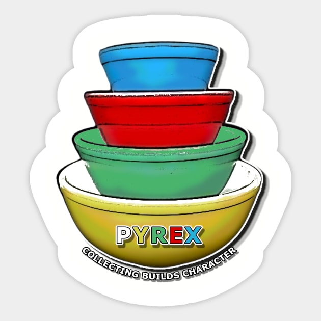 PYREX Collecting Builds Character - Pyrex Collector - Sticker | TeePublic