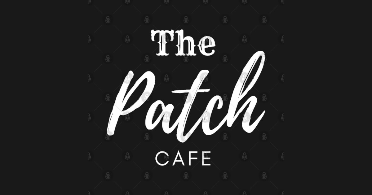 The Patch Cafe - Tv Show - T-Shirt | TeePublic