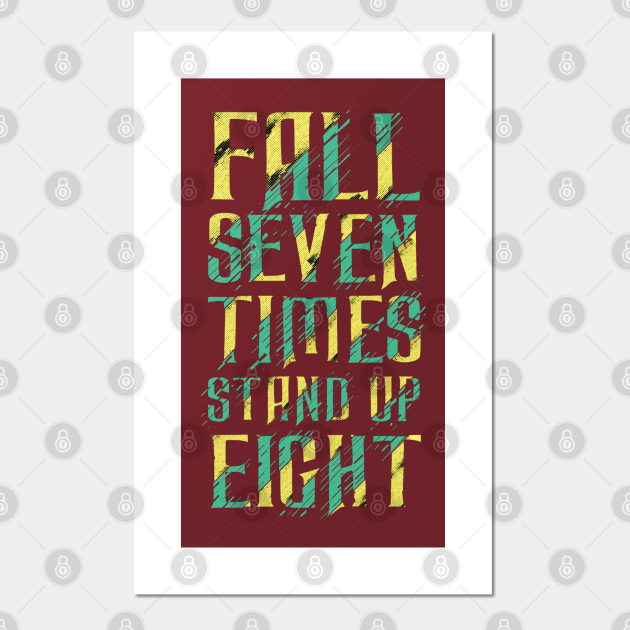 fall seven times stand up eight - Fall Seven Times Stand Up Eight ...
