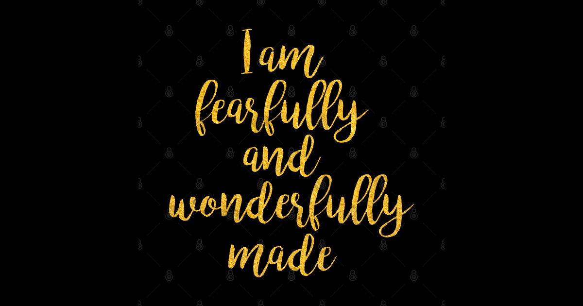 Fearfully and wonderfully made - Fearfully And Wonderfully Made ...