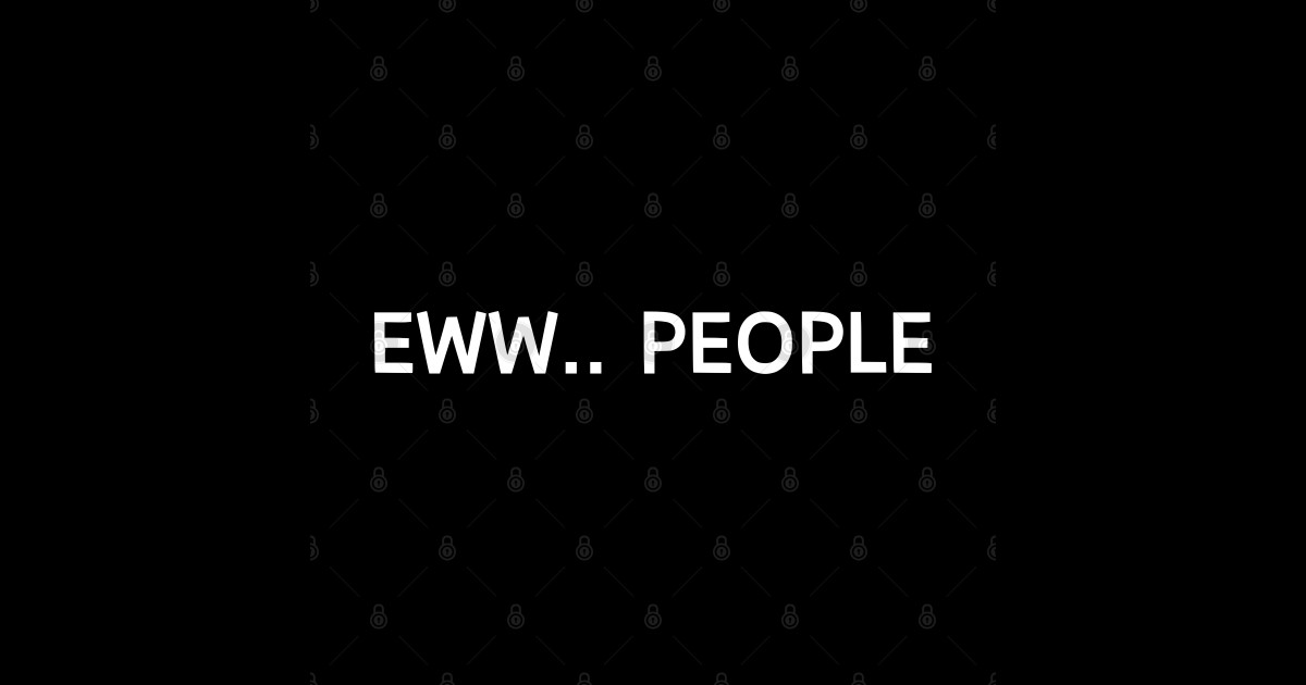 Eww People - Anti Social - Sticker | TeePublic