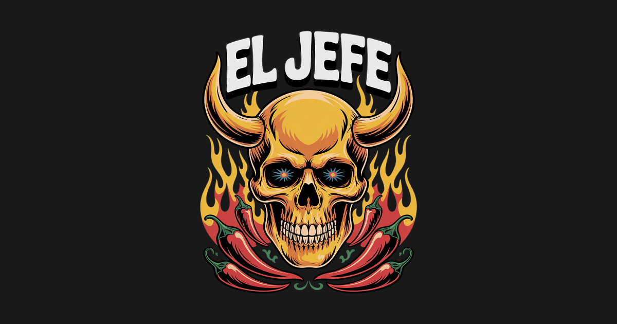 El Jefe Mexican Chef Mexican Hot - El Jefe Mexican Chef Mexican Hot - T ...