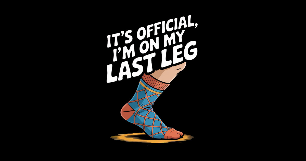 It's Official I'm On My Last Leg Amputation Leg Amputee - Its Official ...