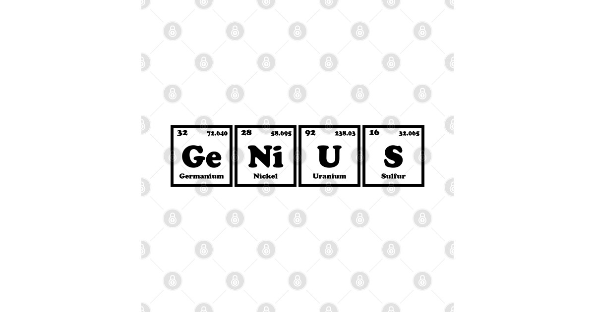 Genius Periodic Table Element – Funny Nerd Chemical Science Humor ...