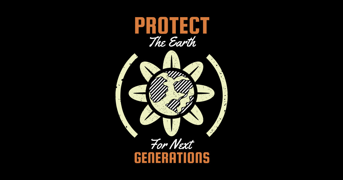 Protect The Earth For Next Generation - Earth Day - Sticker | TeePublic