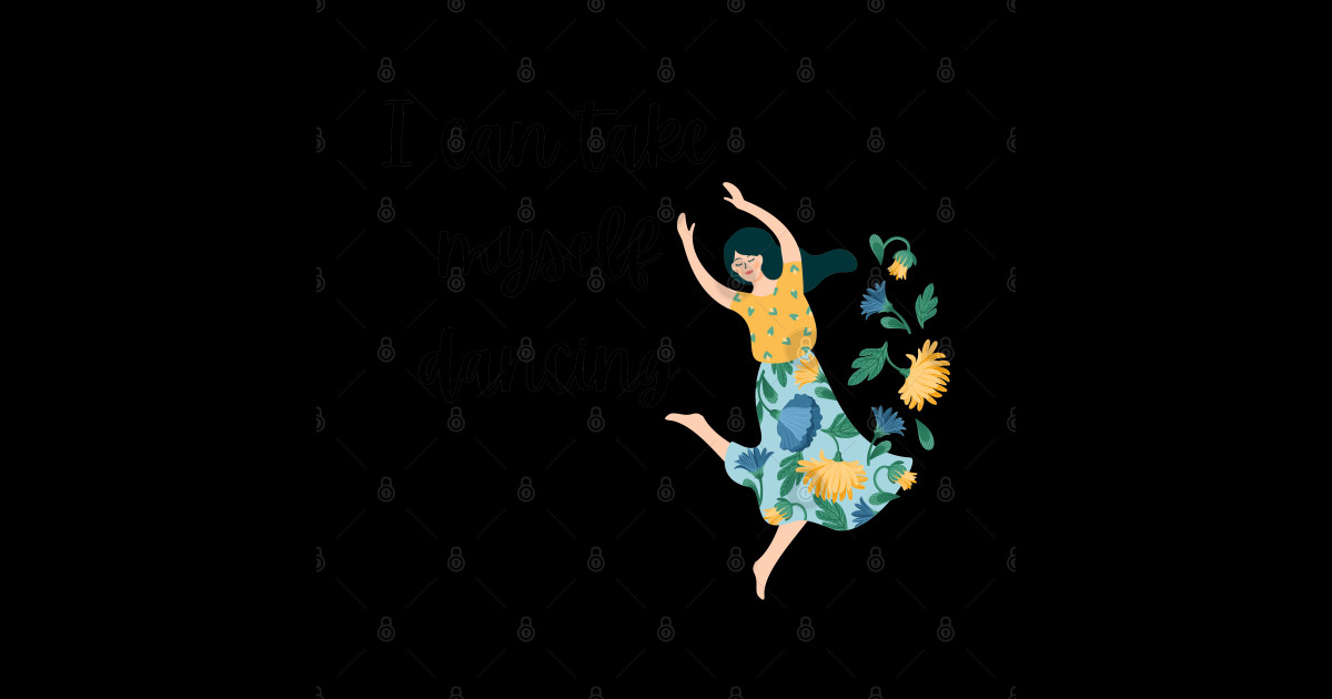 I Can Take Myself Dancing - Dancing - Sticker | TeePublic