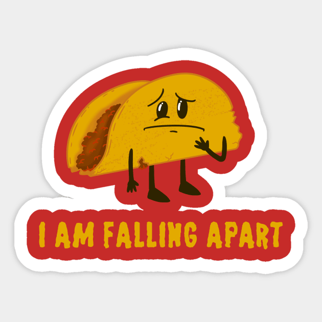 Taco Falling Apart - Taco - Sticker | TeePublic