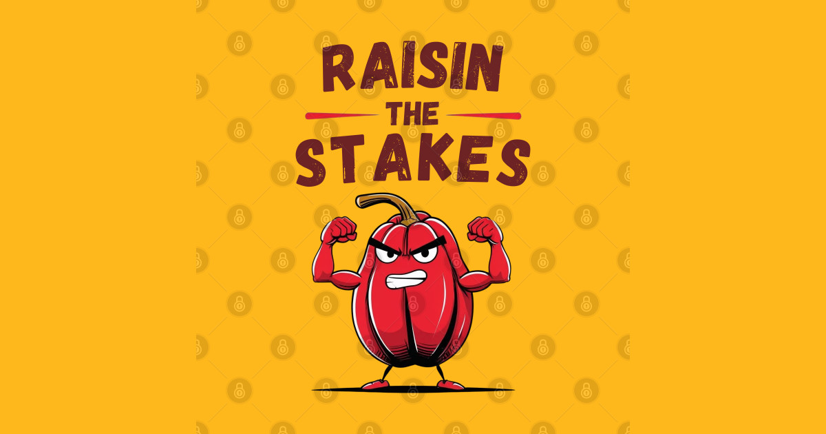 Raisin the Stakes – Hilarious Angry Raisin Pun - Angry Raisin Pun - T ...
