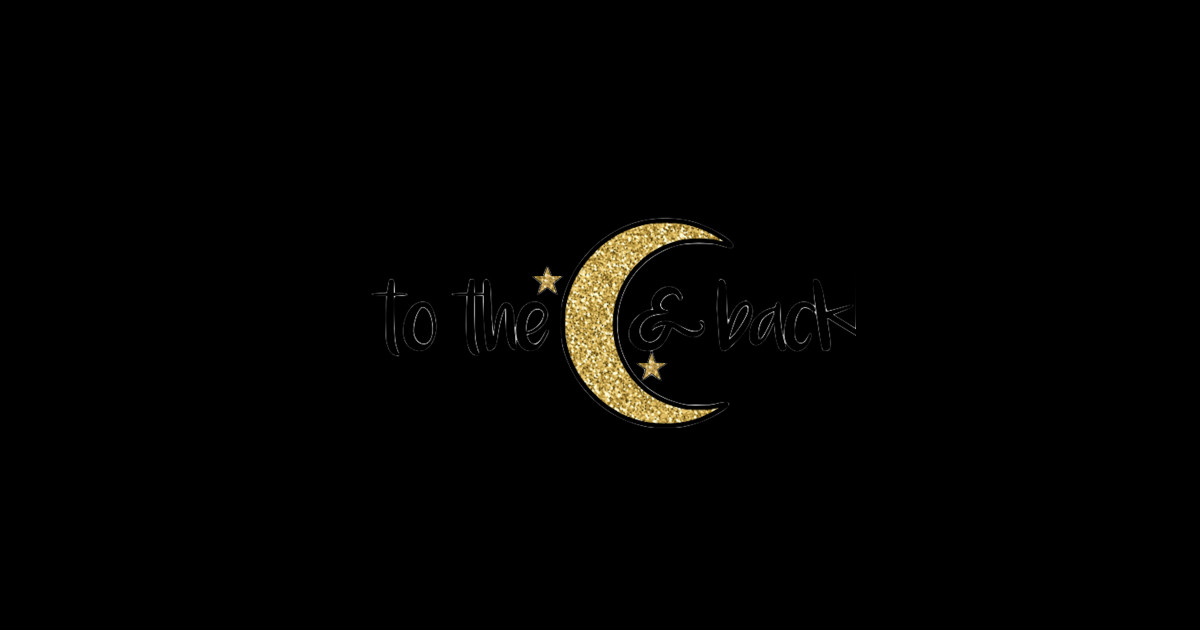 To the Moon and Back Gold Glitter - Moon - Posters and Art Prints ...
