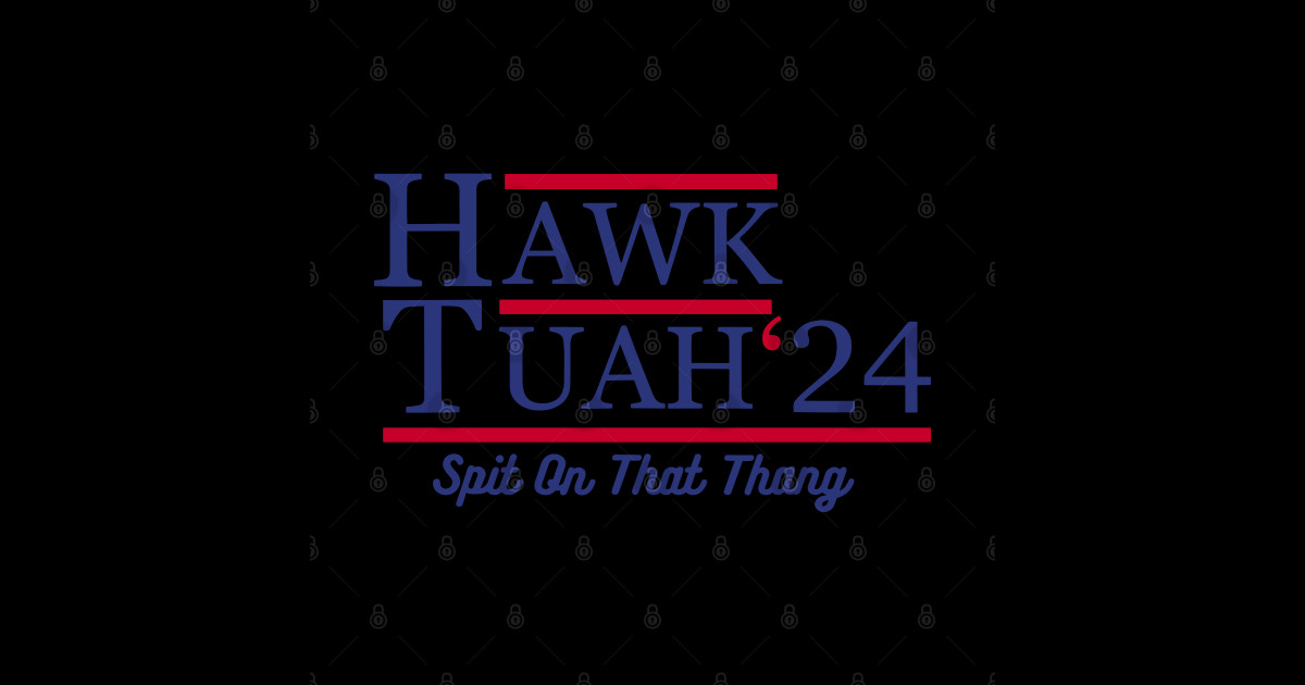 Hawk-Tuah-24-Spit-On-That-Thang - Hawk Tuah 24 Spit On That Thang ...