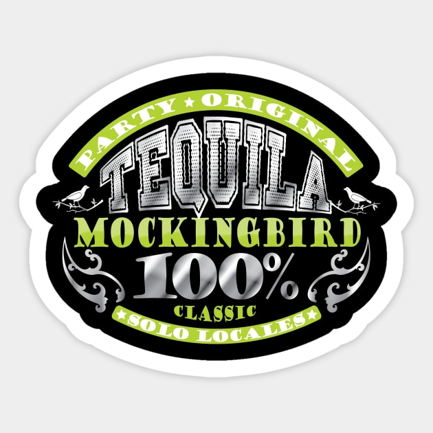 Tequila Mockingbird 5 - Tequila Mockingbird - Sticker | TeePublic