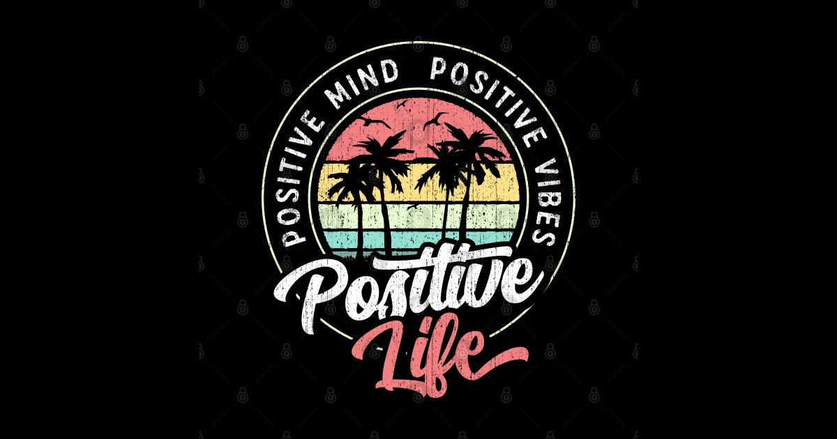 Positive Mind Positive Vibes Positive Life Circle - Positive Life ...