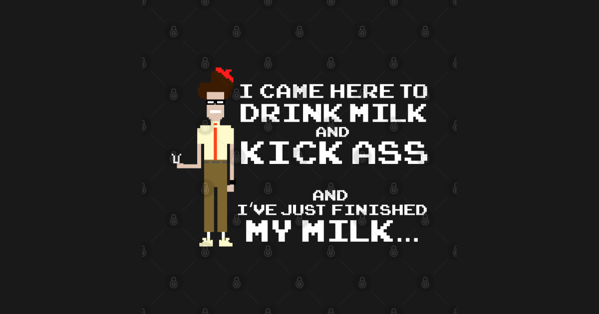 Drink Milk, Kick Ass - Moss, IT Crowd - The It Crowd - T-Shirt | TeePublic