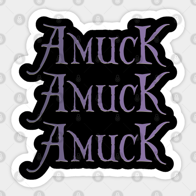 amuck amuck amuck - Hocus Pocus - Sticker | TeePublic