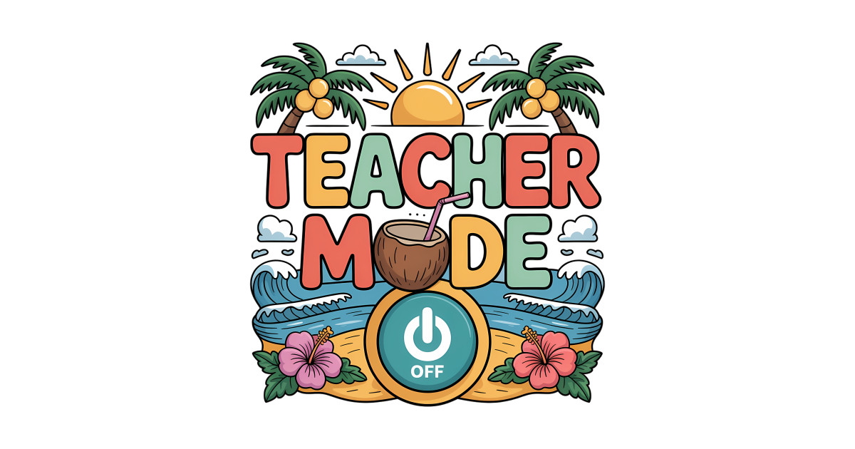 Teacher Off Duty Summer Vacation Beach - Summer Vacation Beach - T ...