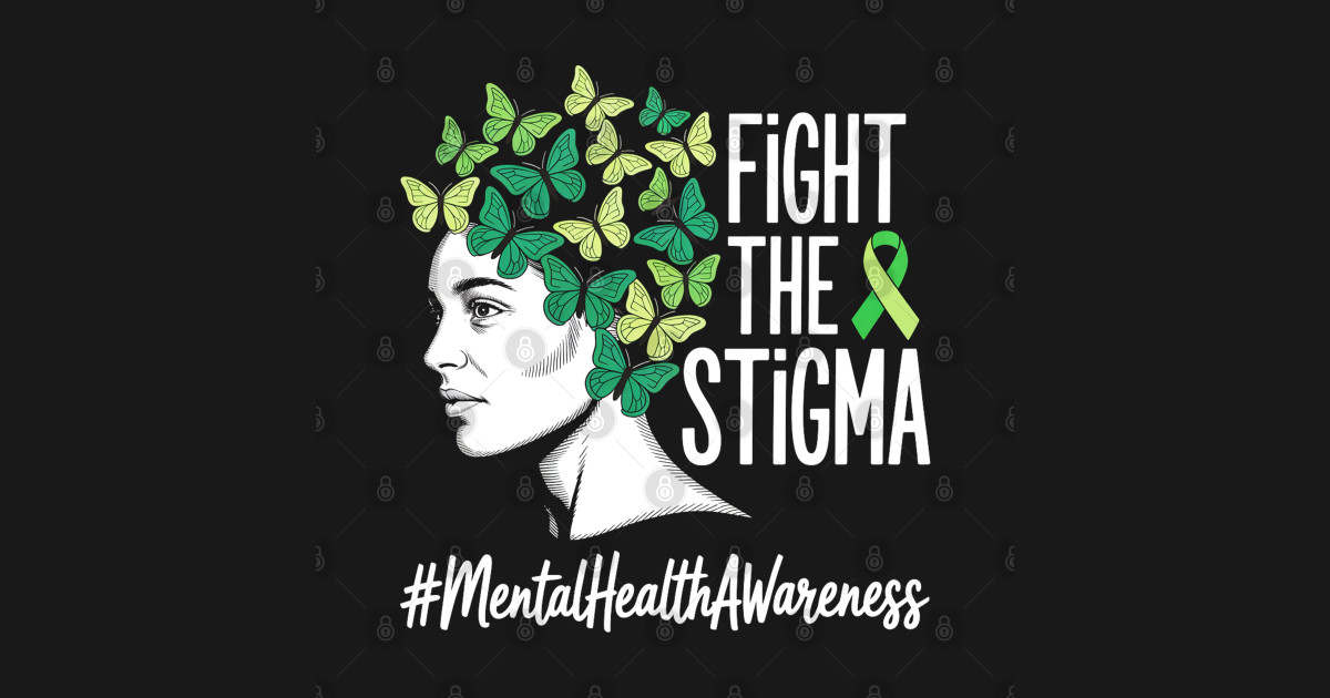 Fight The Stigma - Matters Mental Awareness - Fight The Stigma - T ...