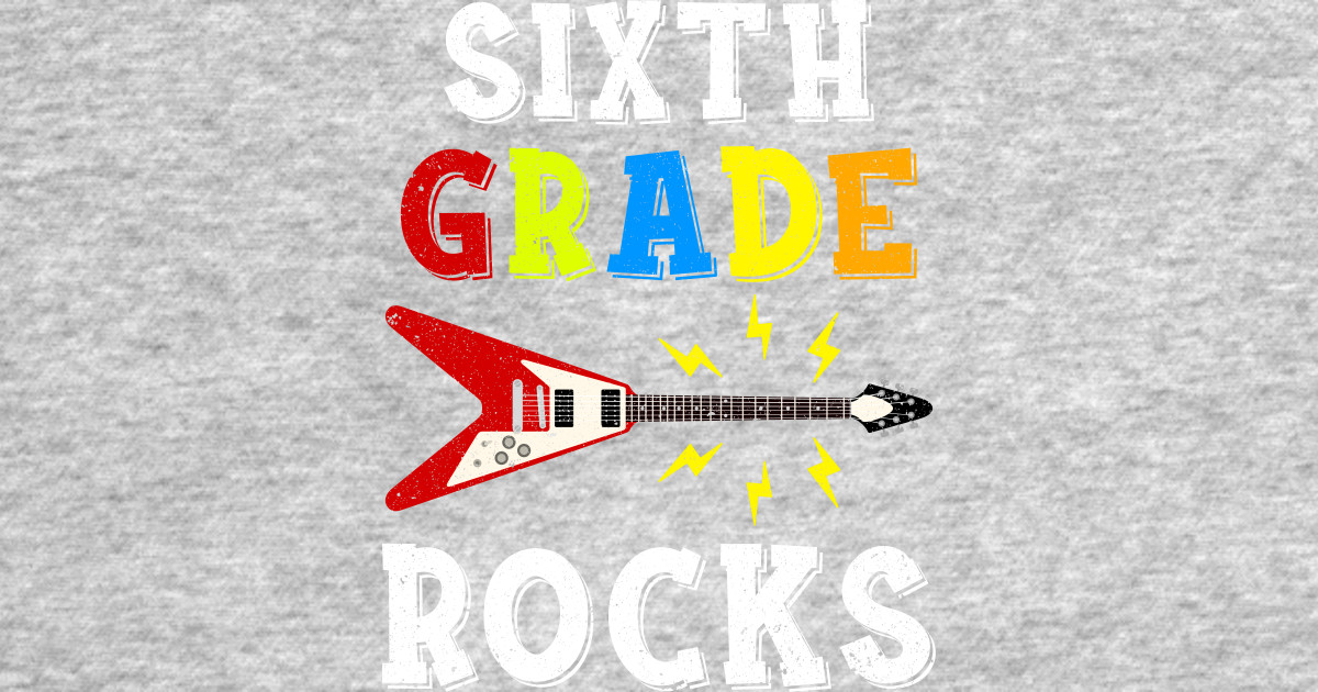 Sixth Grade Rocks Teacher Student Kid Back To School - 6th Sixth Grade ...